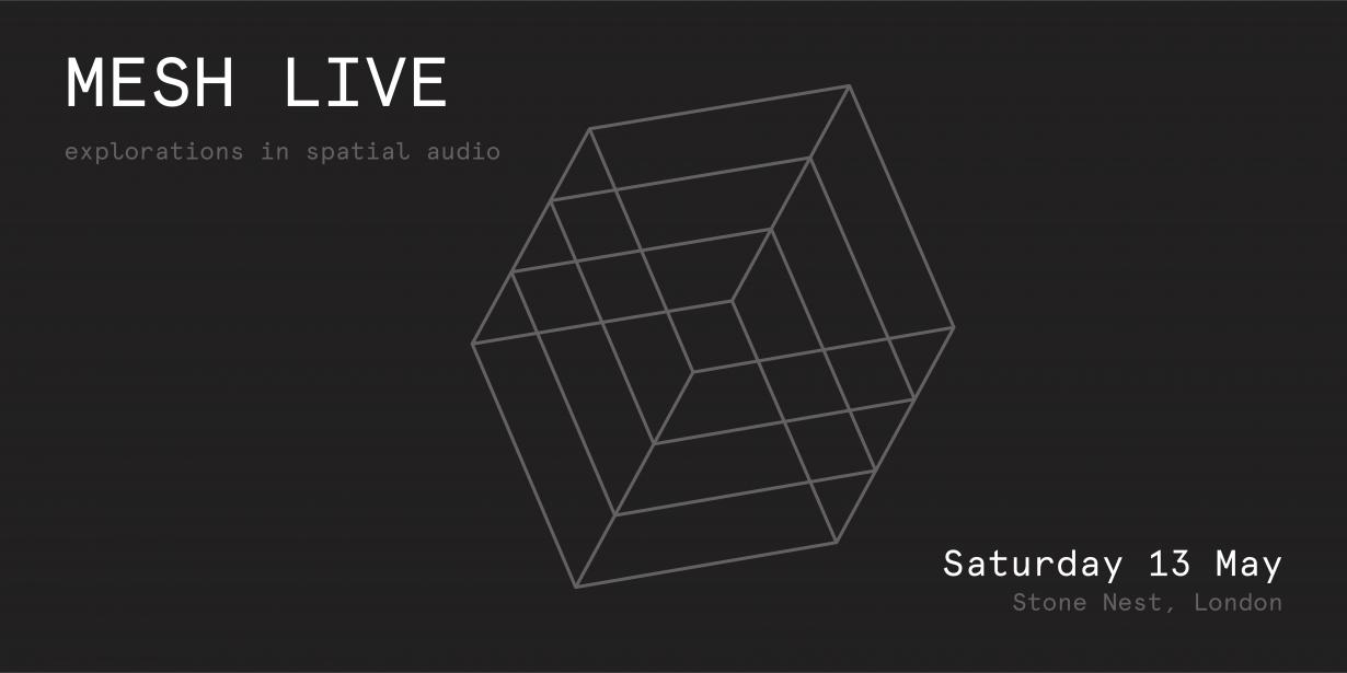 Mesh Live: Explorations in spatial audio — Mesh